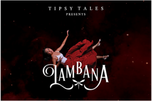 Tipsy Tales’ Lambana: Filipino Folklore Meets Immersive Theater ...